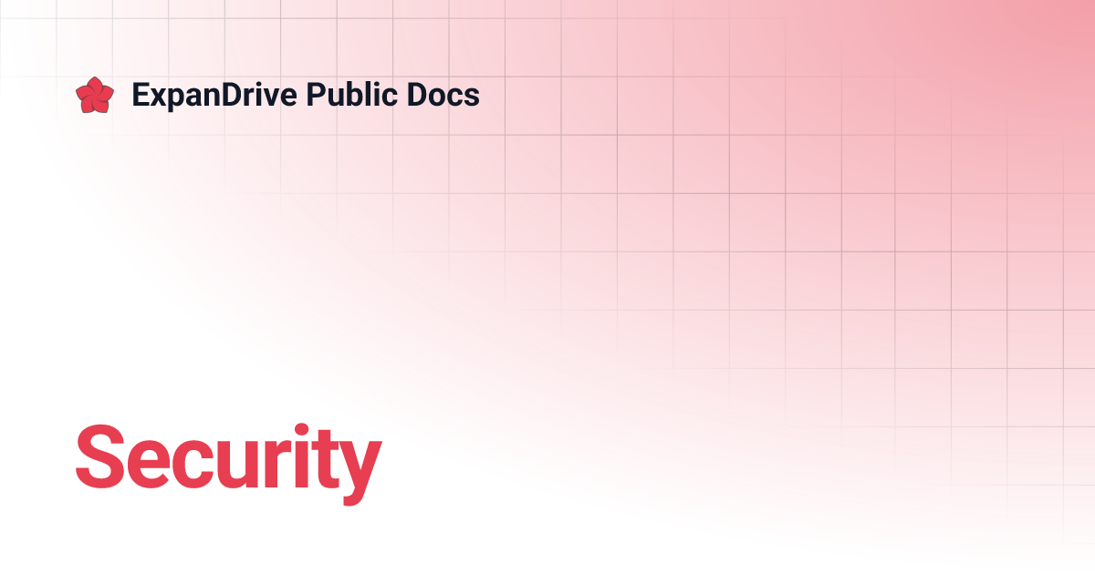Security | ExpanDrive Public Docs