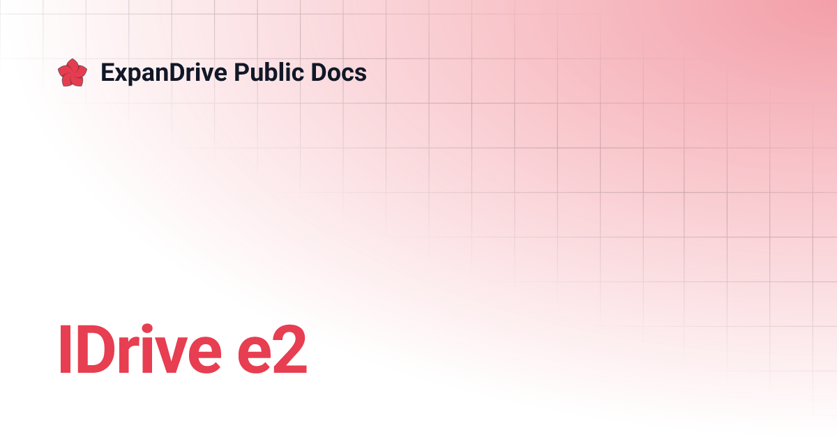 IDrive e2 | ExpanDrive Public Docs