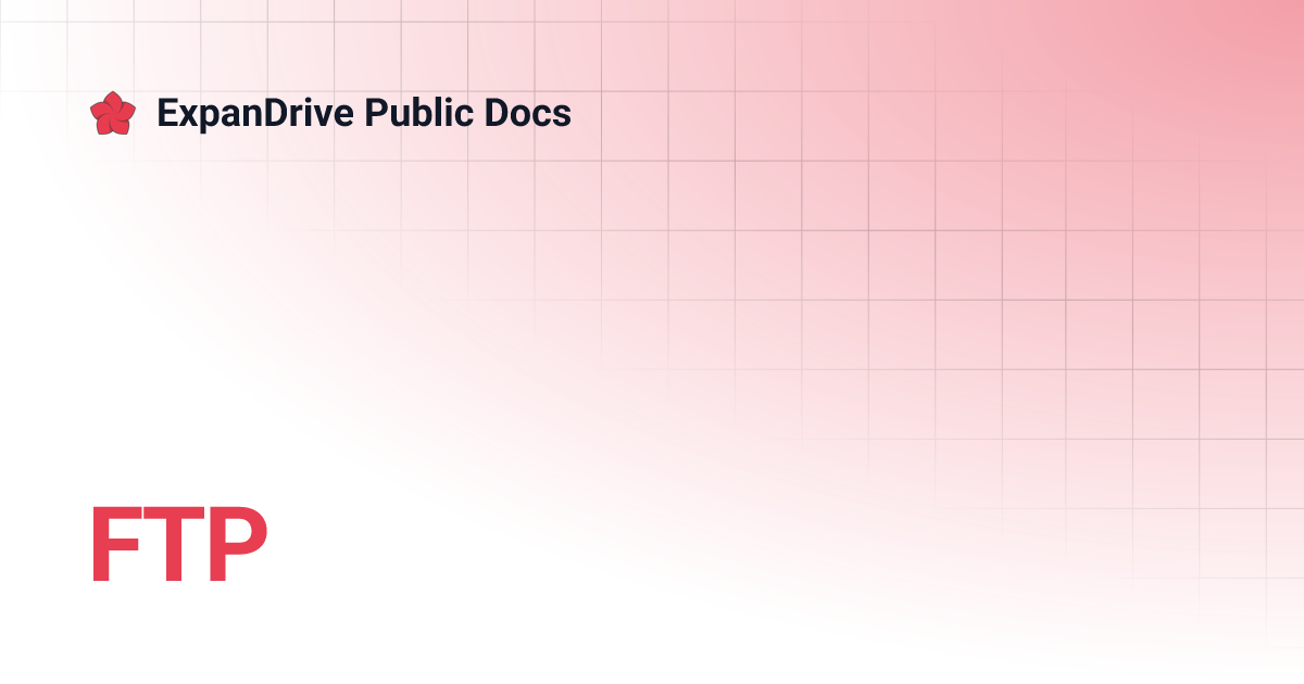 FTP | ExpanDrive Public Docs